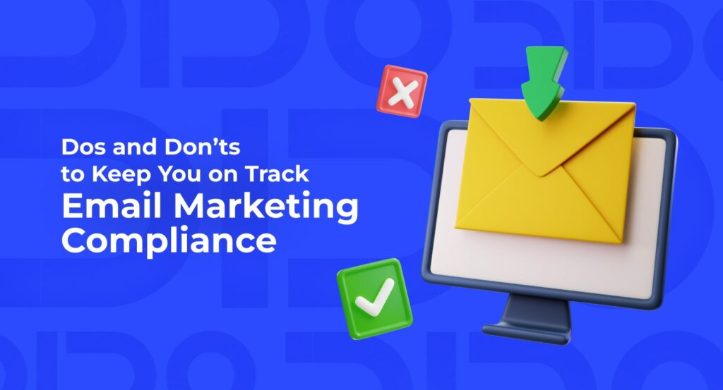 Mastering Email Compliance: Dos and Don’ts to Keep You on Track - DIDO ...